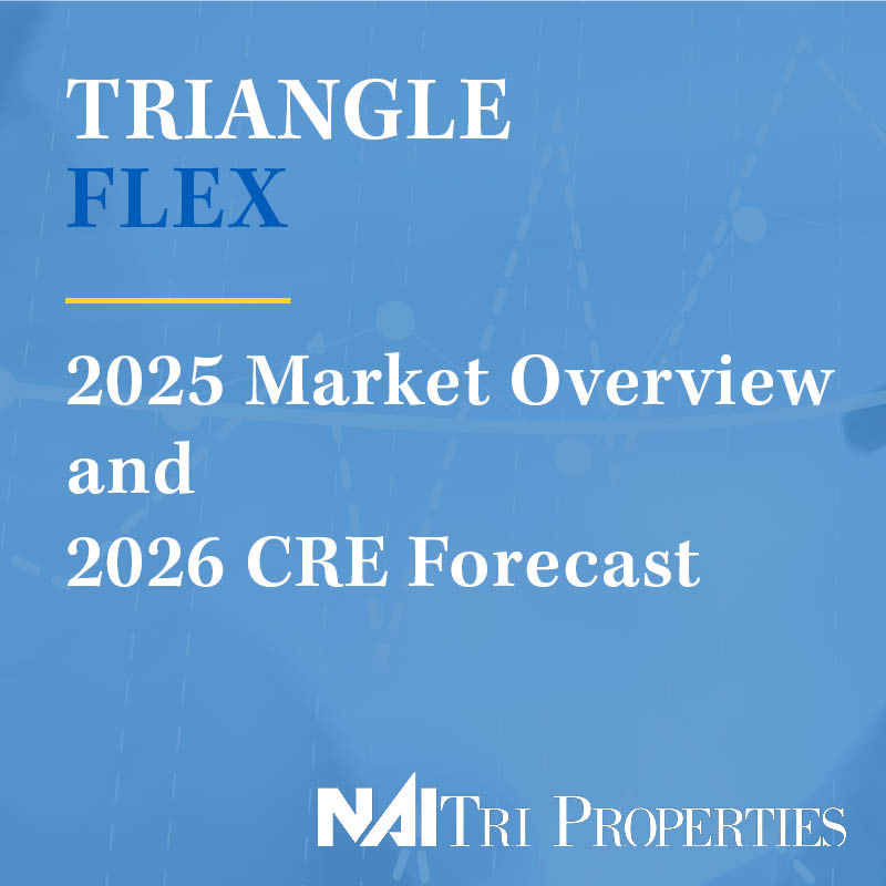 2025 Triangle Market Overview and 2026 Forecast: FLEX - Tri Properties
